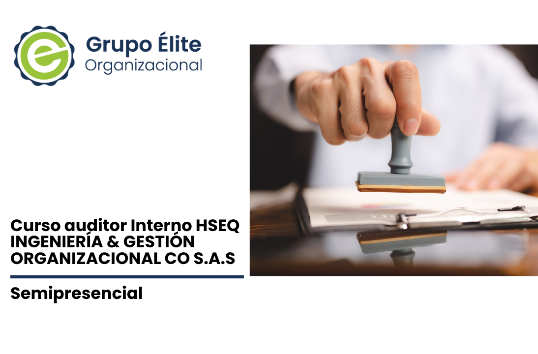 Curso Auditor Interno HSEQ, ISO 9001, 14001, 45001